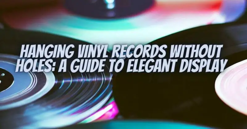 Hanging Vinyl Records Without Holes: A Guide to Elegant Display - All ...