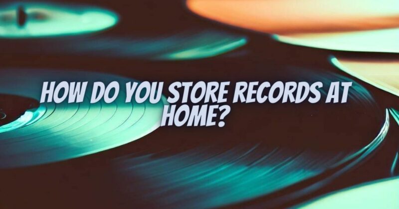 How do you store records at home? - All For Turntables
