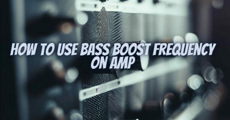 How to use bass boost frequency on amp - All For Turntables