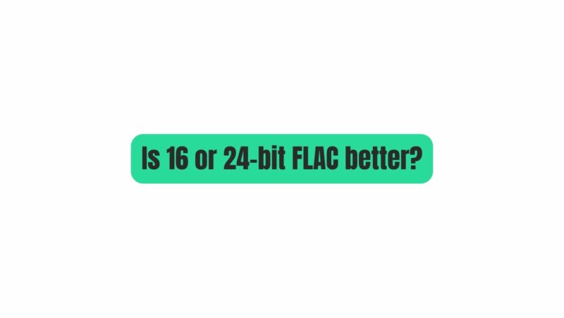 Is 16 or 24-bit FLAC better? - All For Turntables