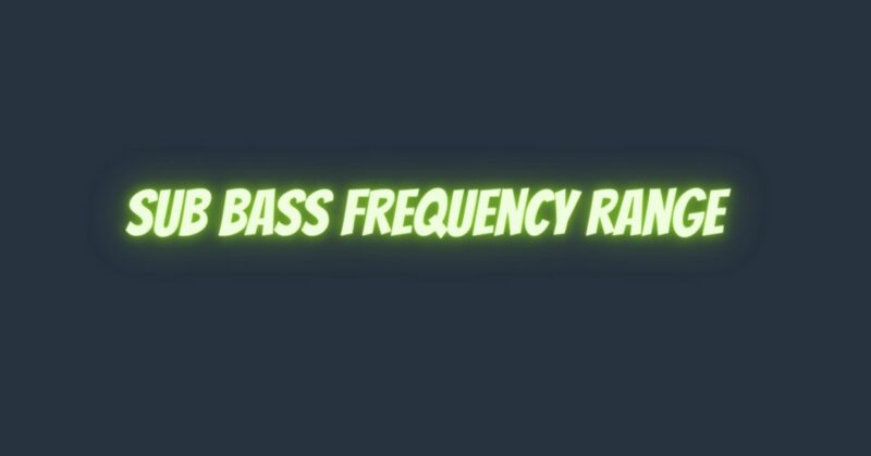 Sub bass frequency range - All For Turntables