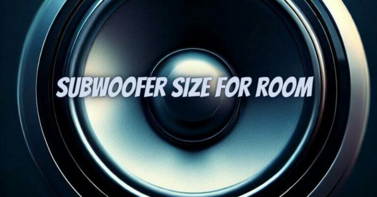 Subwoofer size for room - All For Turntables
