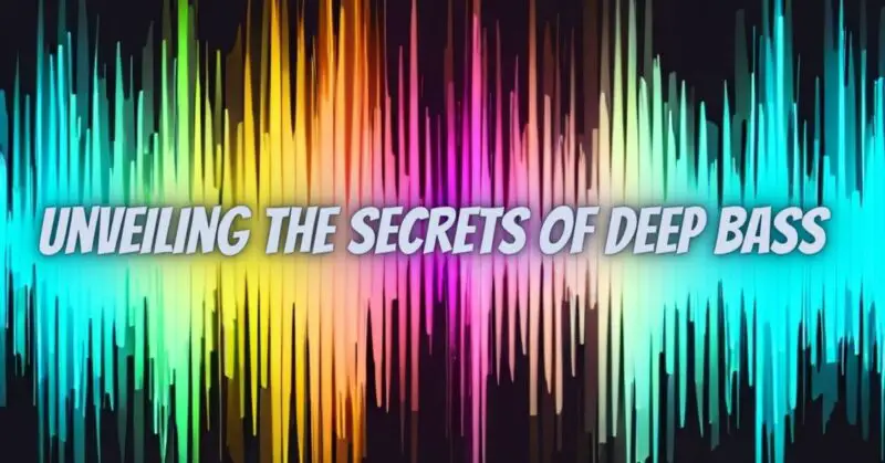 Unveiling the Secrets of Deep Bass - All For Turntables