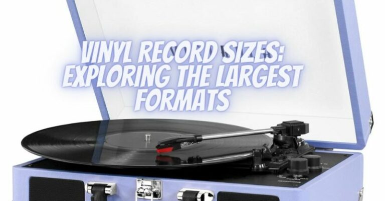 Vinyl Record Sizes: Exploring the Largest Formats - All For Turntables