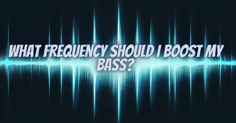 What frequency should I boost my bass? - All For Turntables