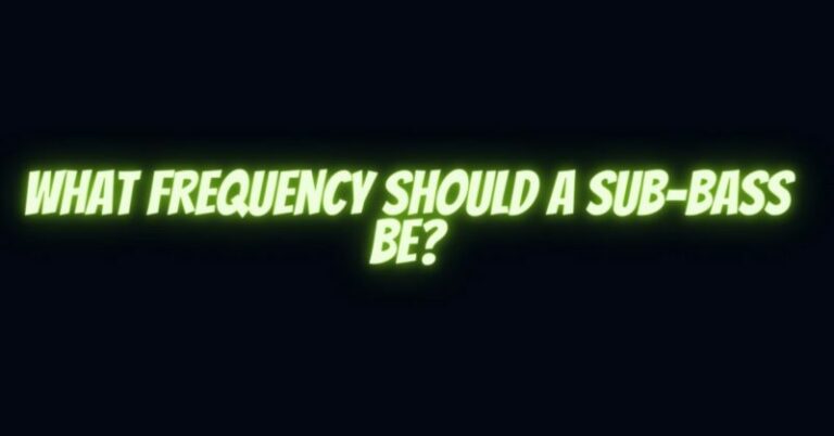 What frequency should a sub-bass be? - All For Turntables