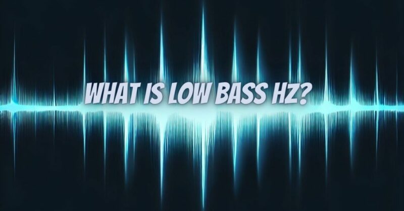 What is low bass Hz? - All For Turntables