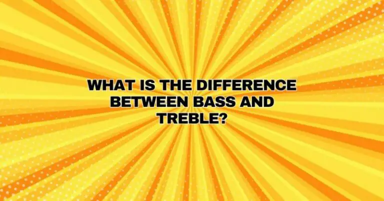 What is the difference between bass and treble? - All For Turntables