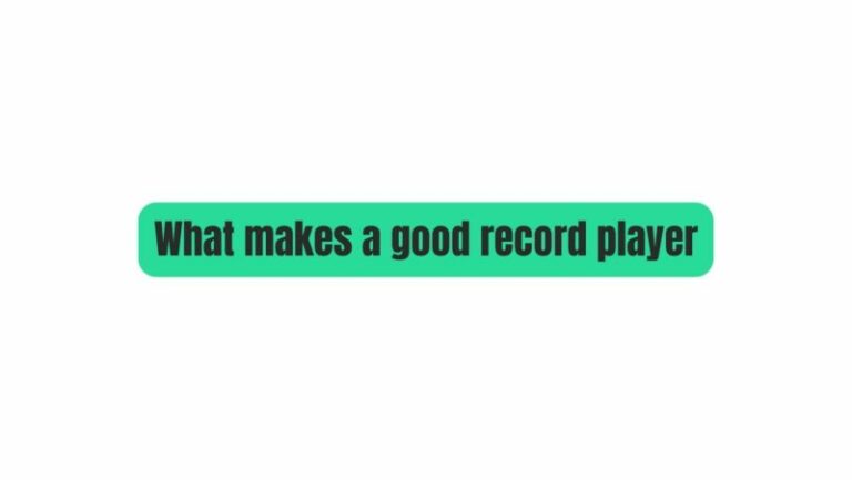 What makes a good record player - All For Turntables