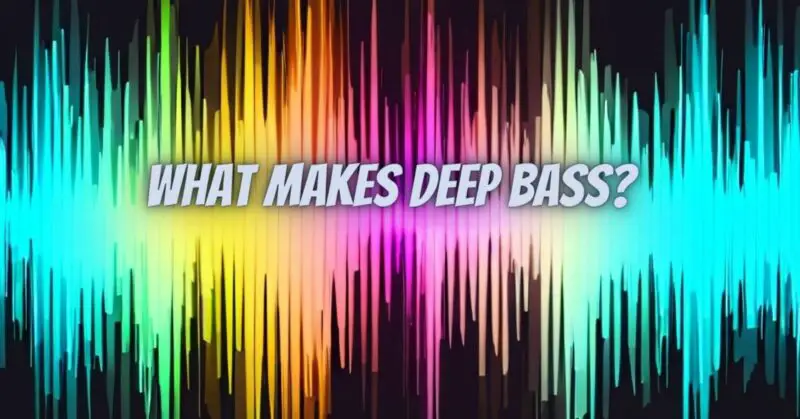 What makes deep bass? - All For Turntables