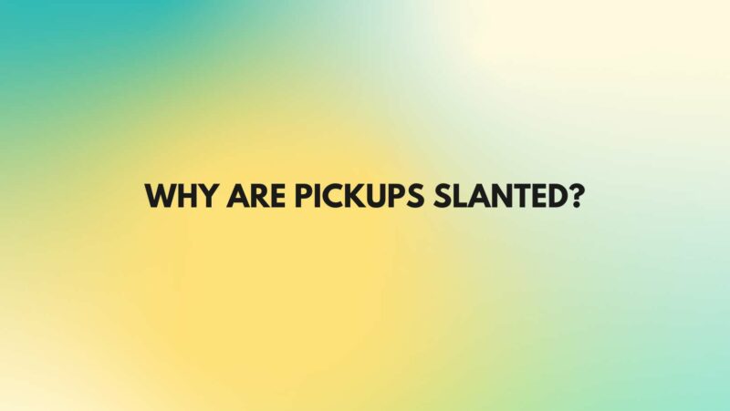 Why are pickups slanted? - All For Turntables