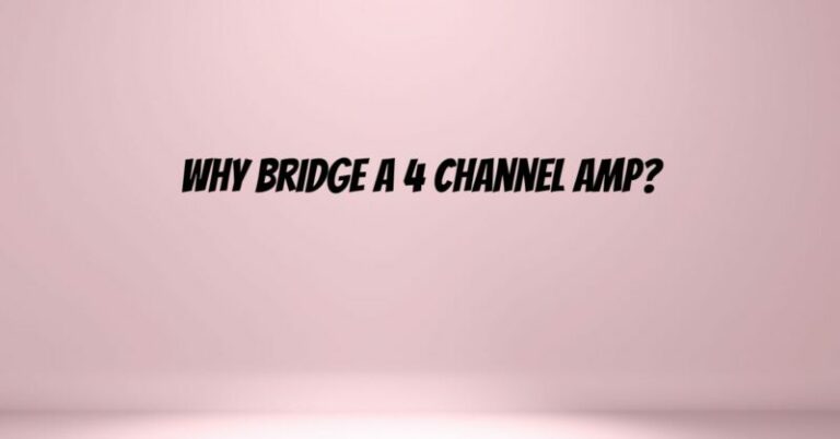 Why bridge a 4 channel amp? - All For Turntables