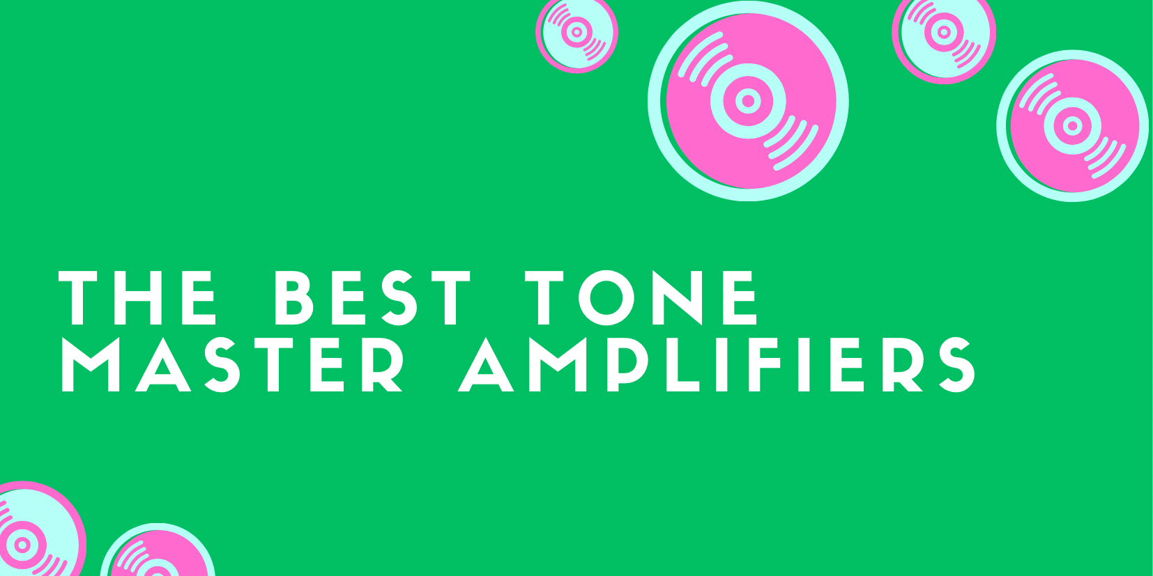 The Best Tone Master Amplifiers - All For Turntables