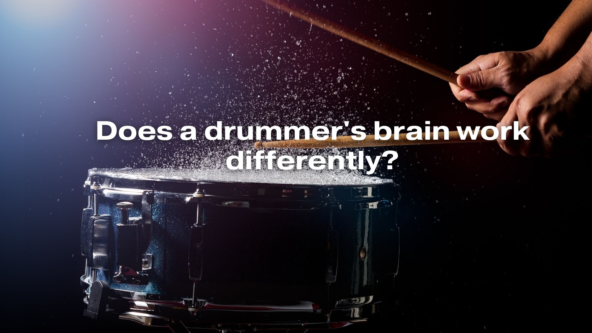 Does a drummer's brain work differently? - All For Turntables