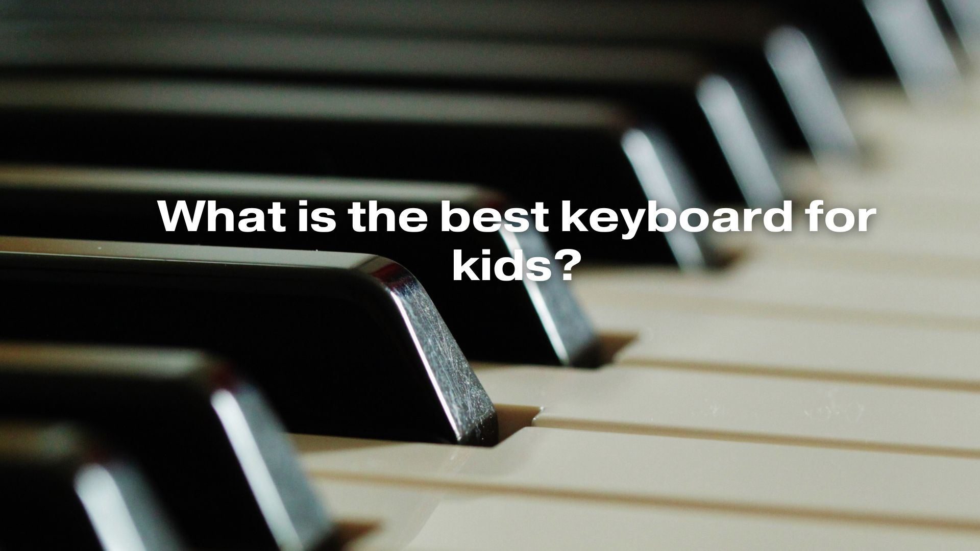 What is the best keyboard for kids? - All For Turntables