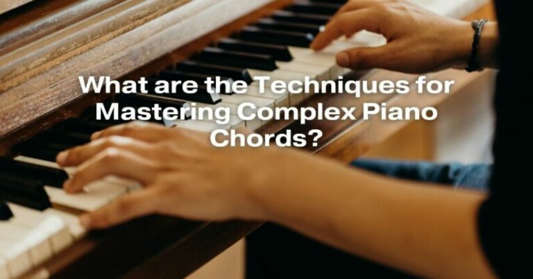 What are the Techniques for Mastering Complex Piano Chords? - All For ...