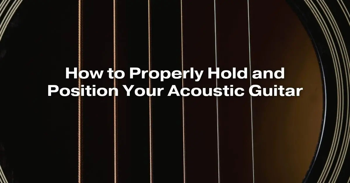 How to Properly Hold and Position Your Acoustic Guitar - All For Turntables