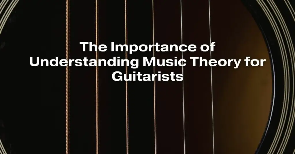 The Importance of Understanding Music Theory for Guitarists - All For ...
