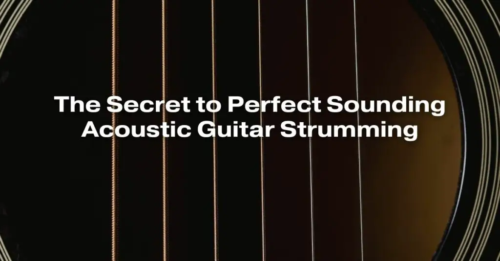 The Secret to Perfect Sounding Acoustic Guitar Strumming - All For ...