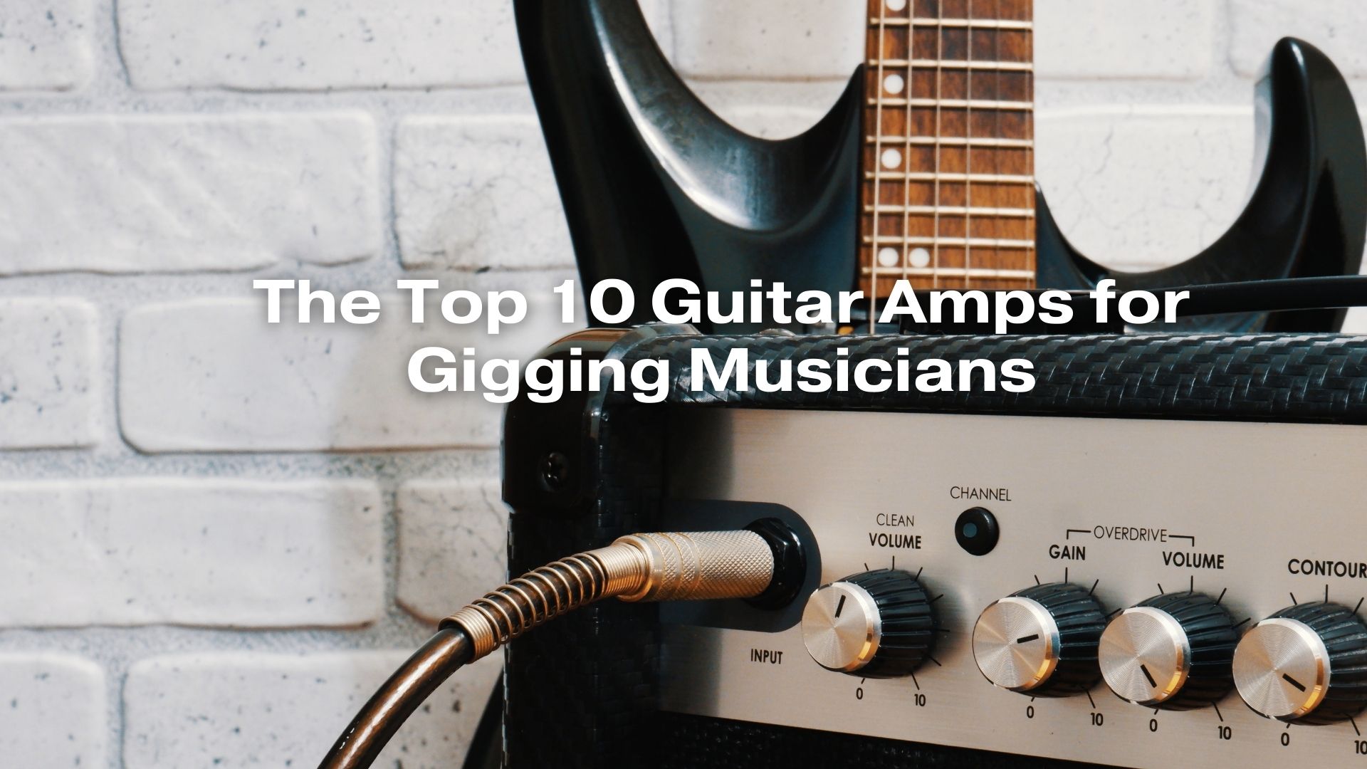 The Top 10 Guitar Amps For Gigging Musicians All For Turntables