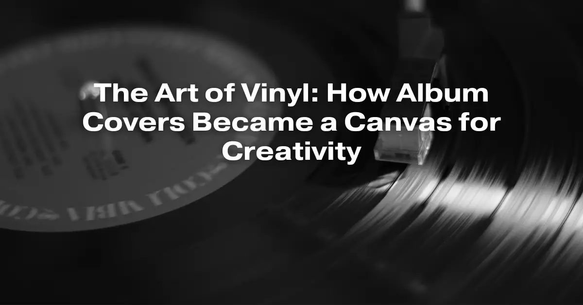 The Art of Vinyl: How Album Covers Became a Canvas for Creativity - All ...