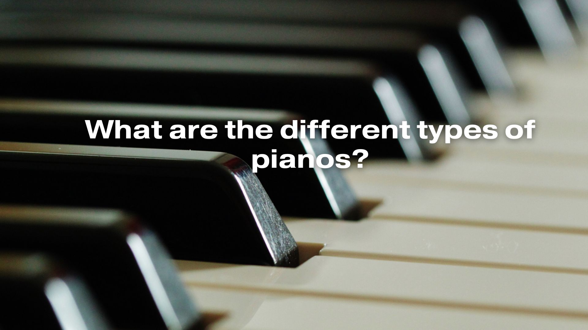 What are the different types of pianos? - All For Turntables