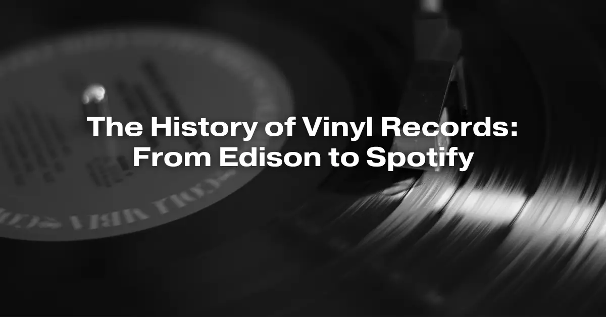 The History of Vinyl Records: From Edison to Spotify - All For Turntables