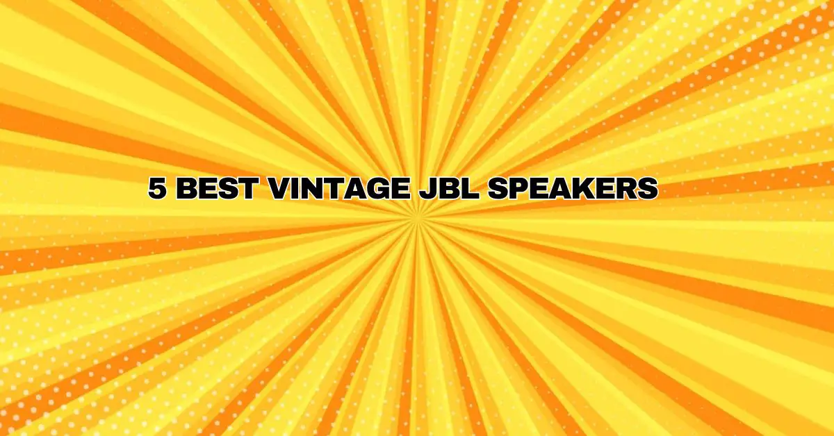 5 Best Vintage JBL Speakers - All For Turntables