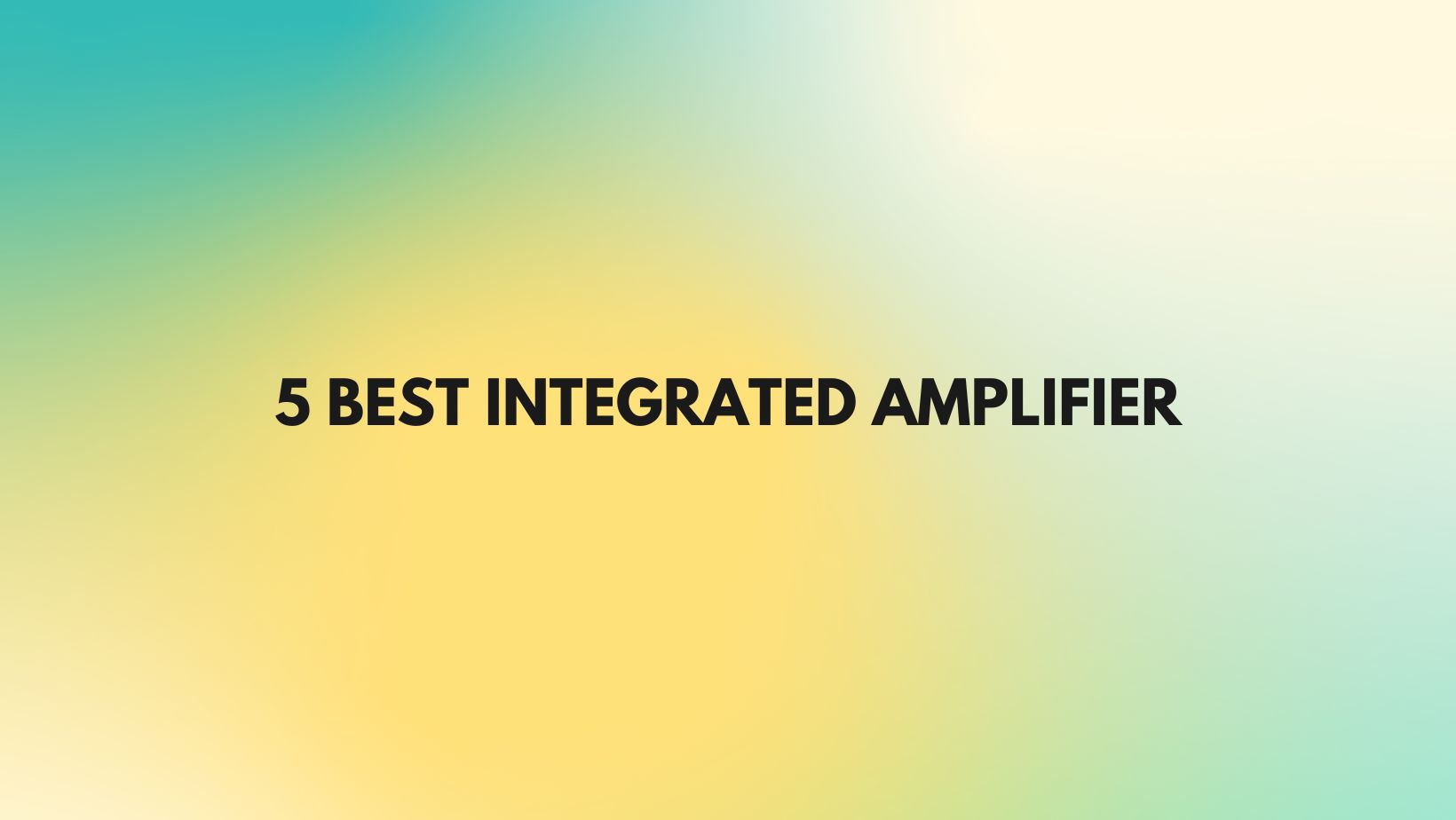 5 Best integrated amplifier - All For Turntables