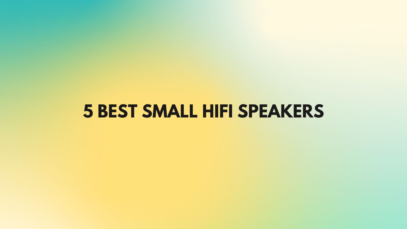5 Best small Hifi speakers - All For Turntables