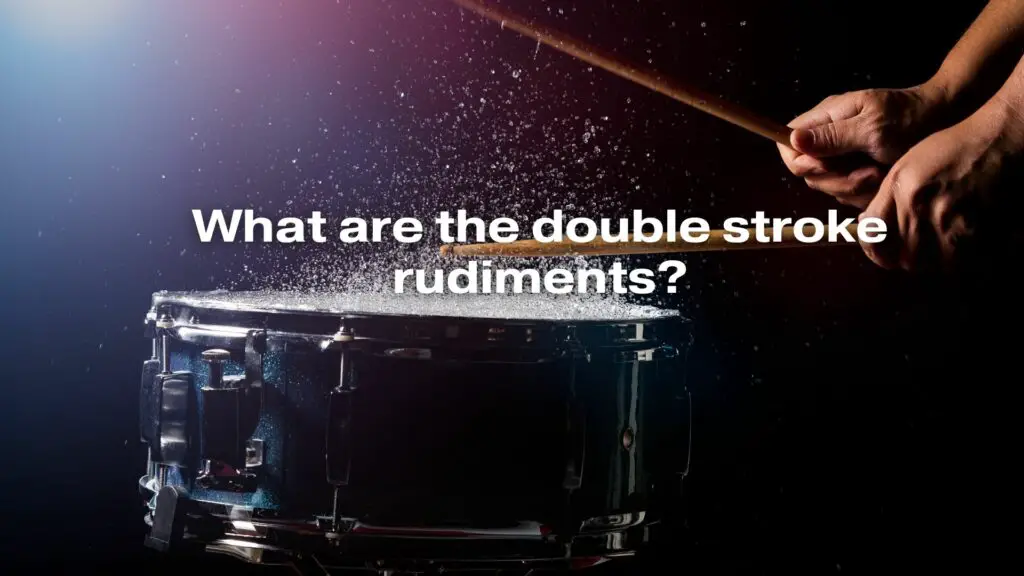 What are the double stroke rudiments? - All For Turntables