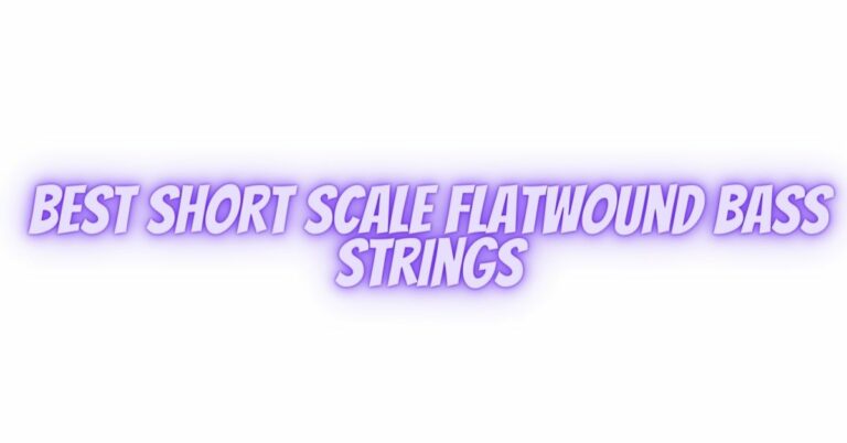 Best Short scale Flatwound Bass Strings - All For Turntables