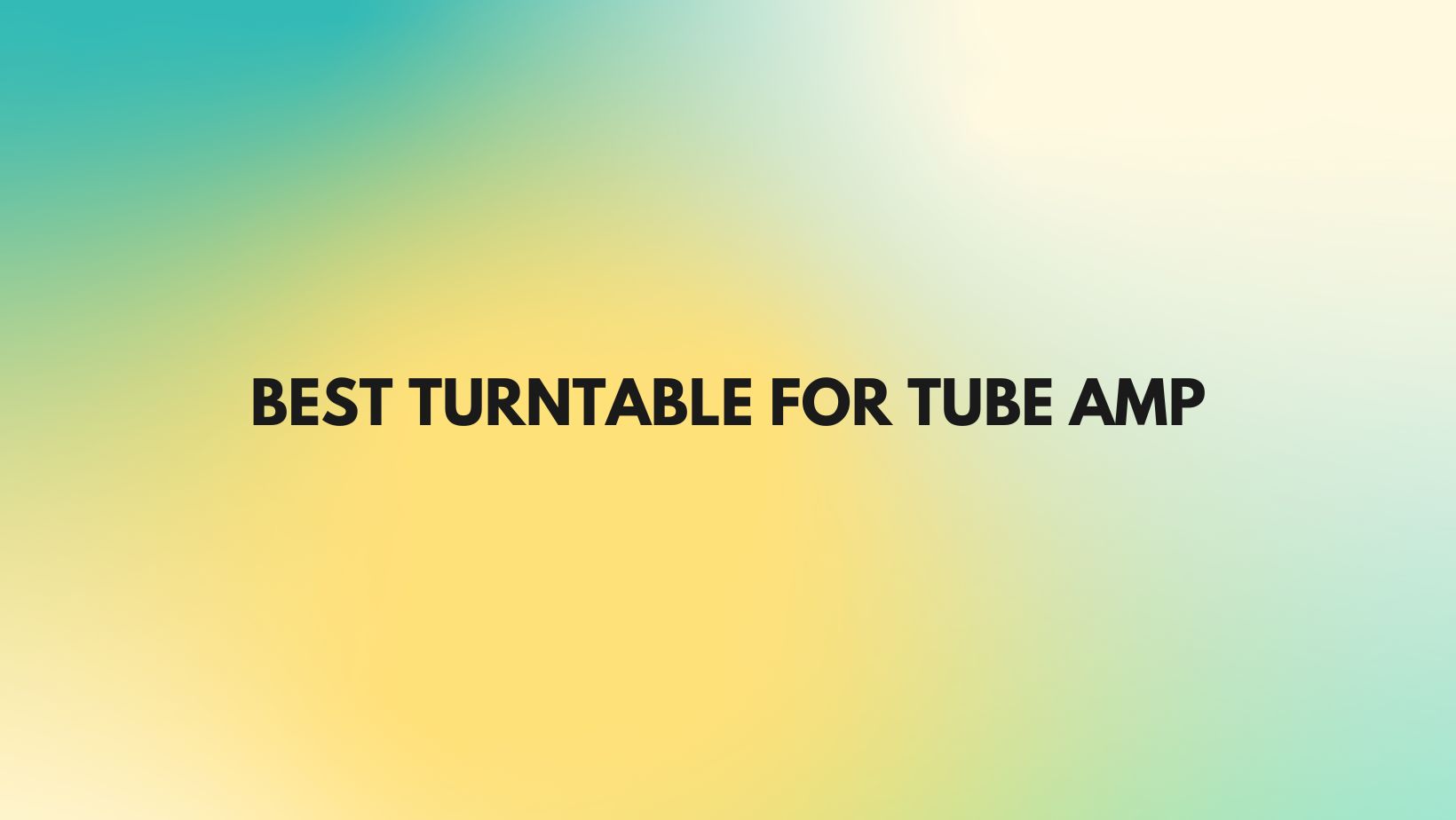 Best turntable for tube amp - All For Turntables
