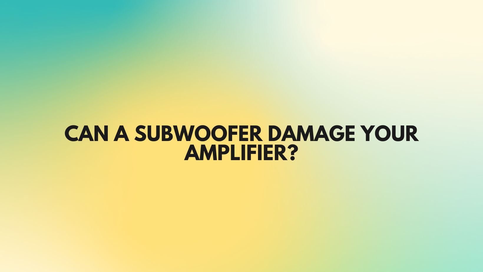 Can a subwoofer damage your amplifier? - All For Turntables
