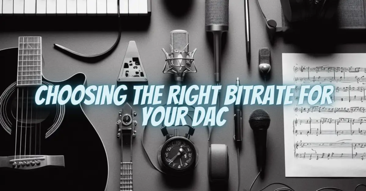 Choosing the Right Bitrate for Your DAC - All For Turntables