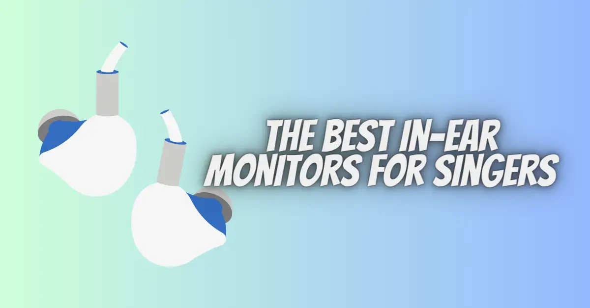 The best in-ear monitors for singers - All For Turntables