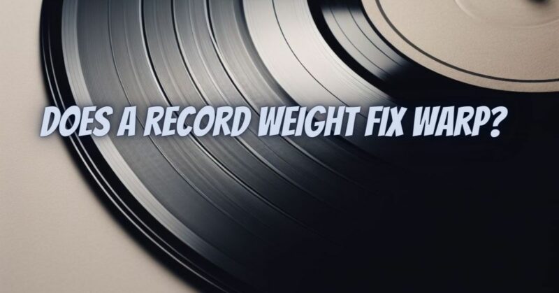 Does a record weight fix warp? - All For Turntables
