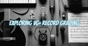 Exploring VG+ Record Grading - All For Turntables