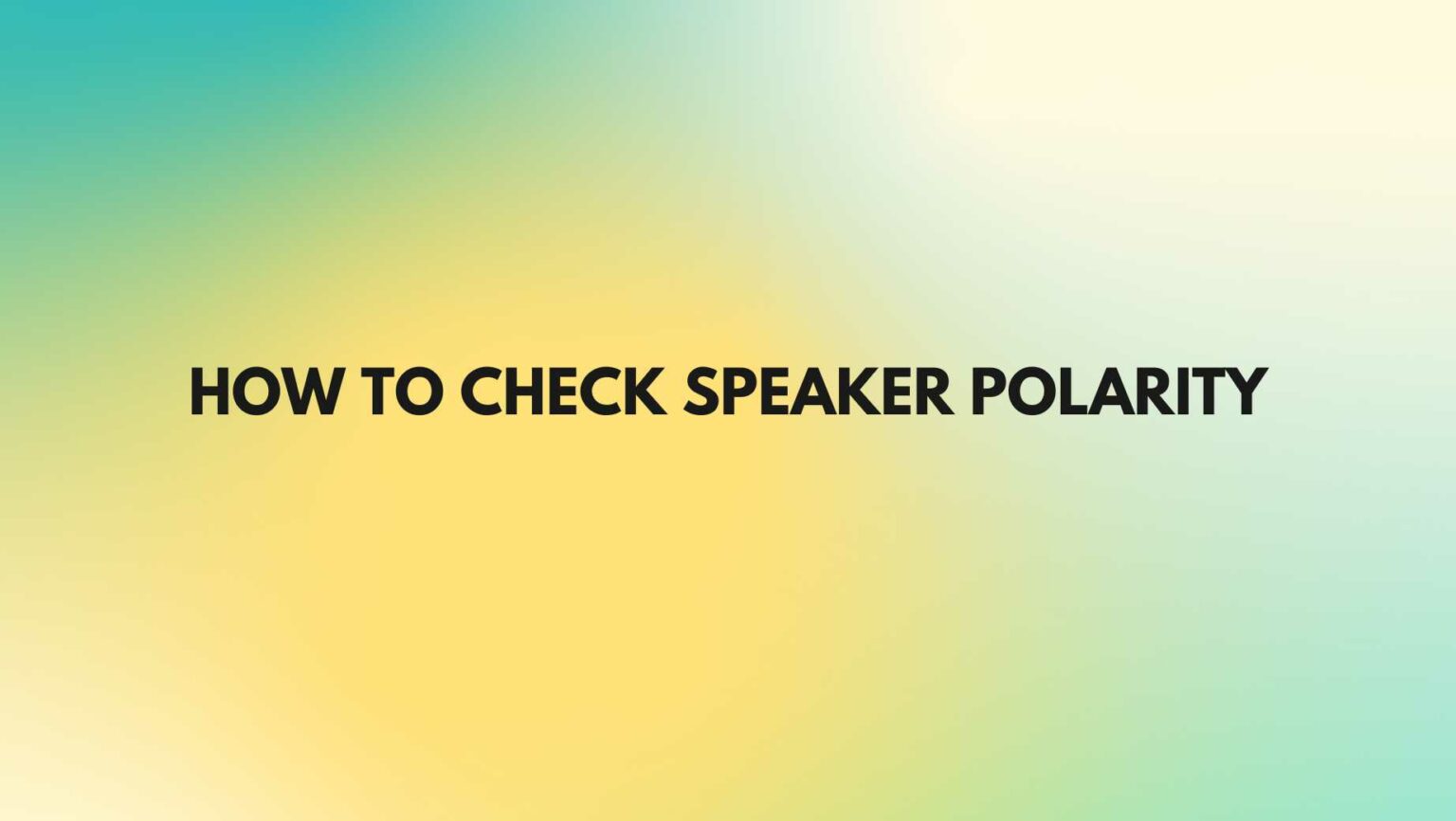 How to check speaker polarity - All For Turntables
