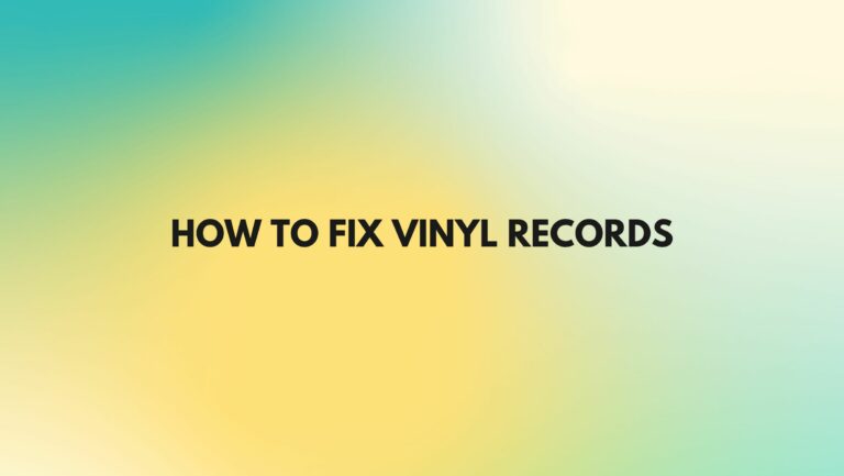 How to fix vinyl Records - All For Turntables