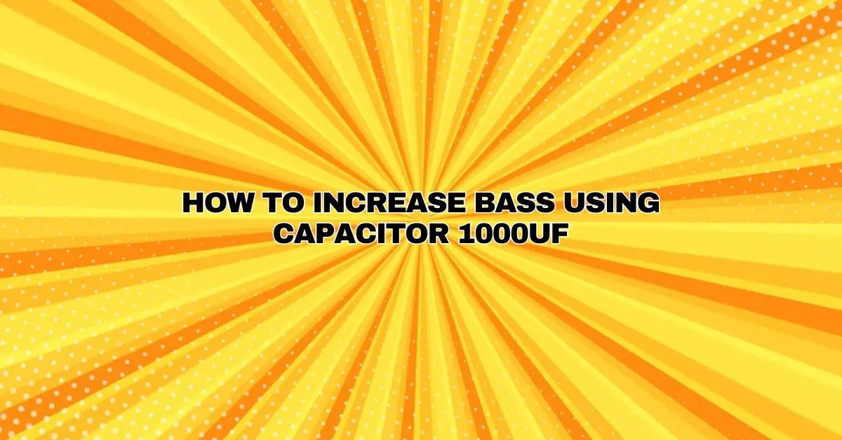 How to increase BASS using Capacitor 1000uf - All For Turntables