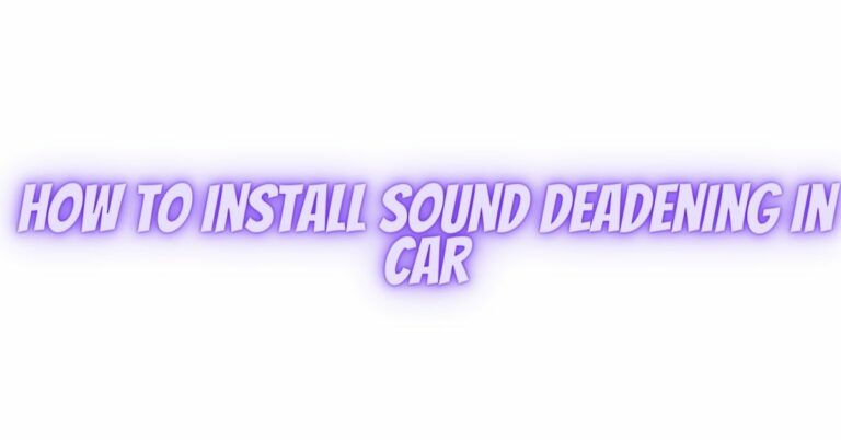 How to install sound deadening in car - All For Turntables