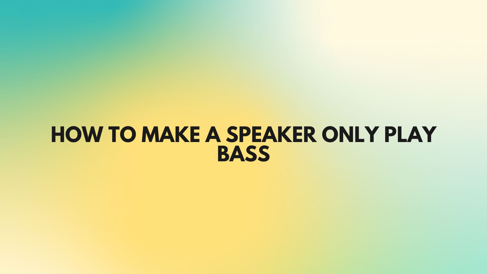 How To Make A Speaker Only Play Bass All For Turntables