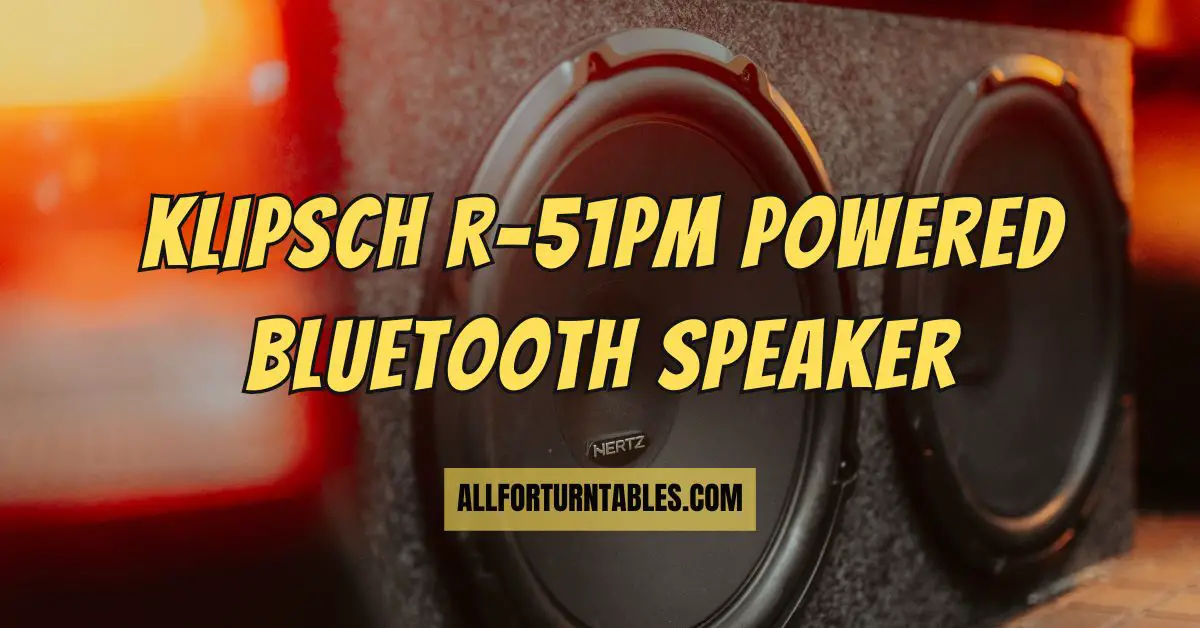 Klipsch R-51pm Powered Bluetooth Speaker - All For Turntables