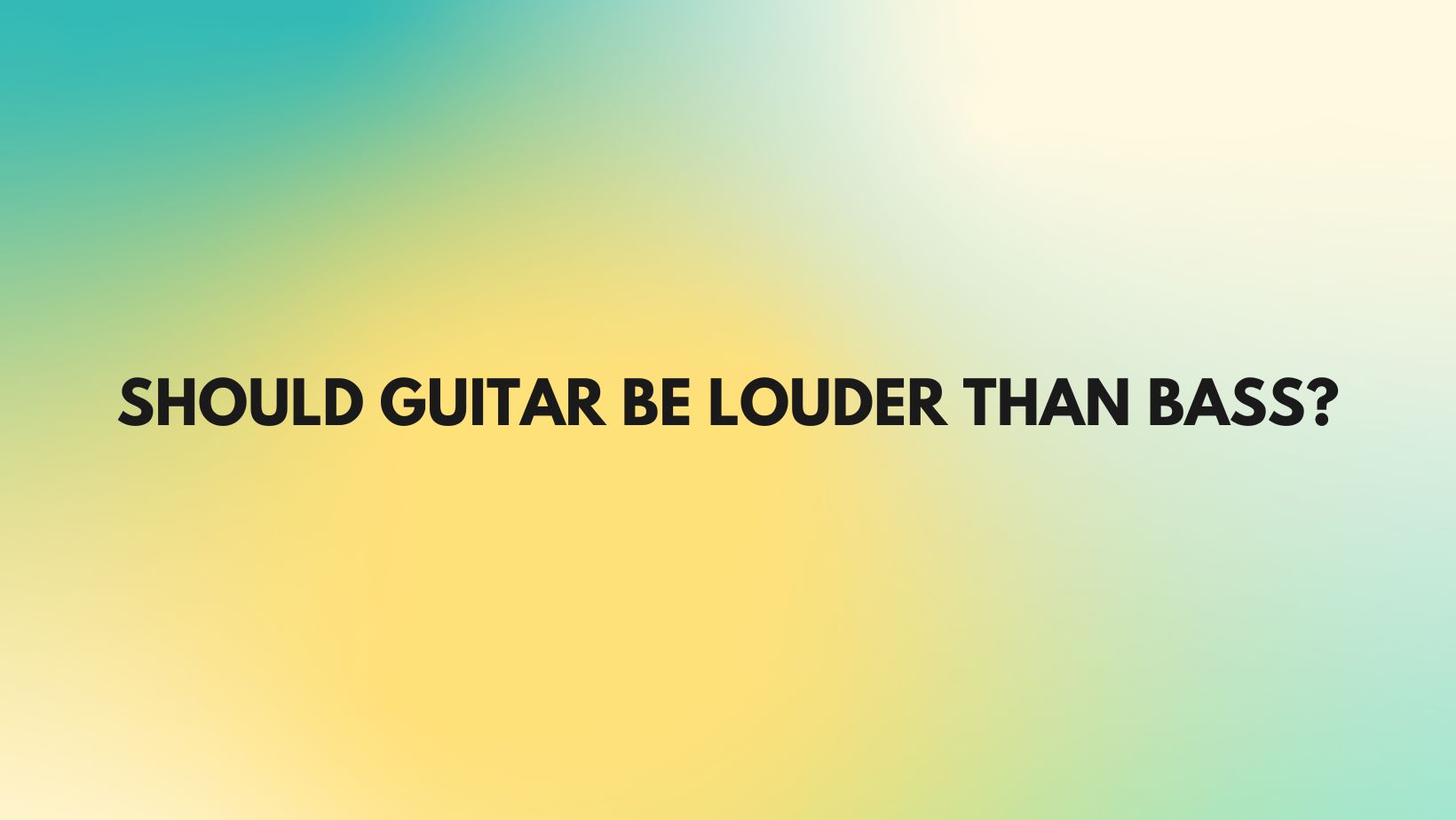 Should guitar be louder than bass? - All For Turntables
