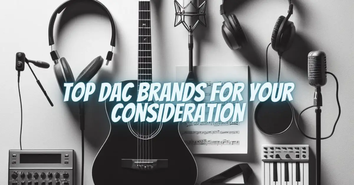 Top DAC Brands for Your Consideration - All For Turntables