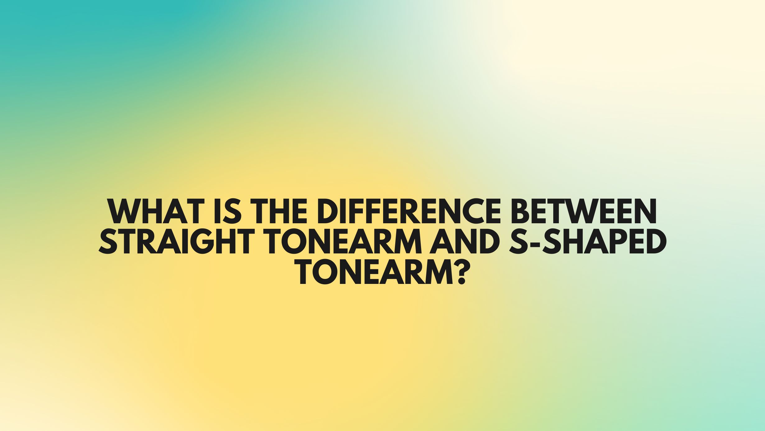 What is the difference between straight tonearm and S-shaped tonearm ...
