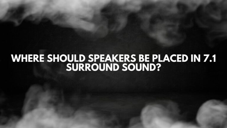 Where should speakers be placed in 7.1 surround sound? - All For Turntables