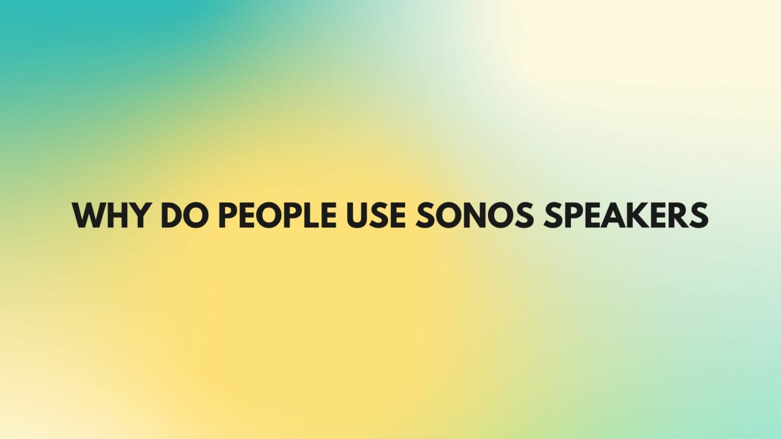 Why do people use sonos speakers - All For Turntables