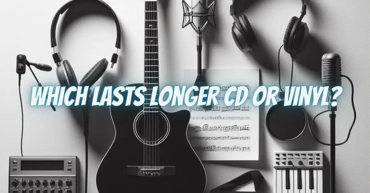 which lasts longer cd or vinyl? - All For Turntables